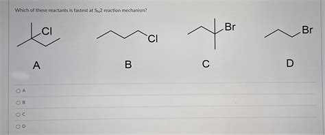 Which Of These Reactants Is Fastest At Sn2 ﻿reaction