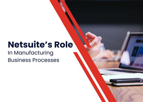 Netsuite For Manufacturing Business Processes Netsuite Development Customization