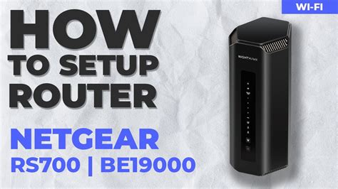 How To Set Up Netgear Nighthawk Rs700 Netgear Nighthawk Be19000 Wifi 7 Tri Band Router Youtube