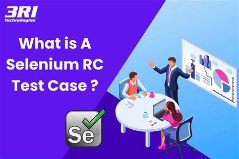 What Is A Selenium Rc Test Case 3ri Technologies
