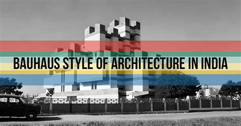 Bauhaus Style Of Architecture In India Rtf Rethinking The Future