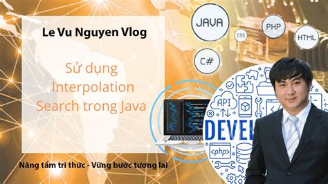 Sử dụng Interpolation Search trong java YouTube