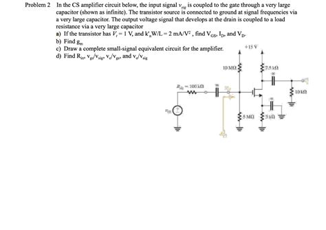 Solved Problem 2 Cs Amplifier Circuit Analysis In The Cs Amplifier