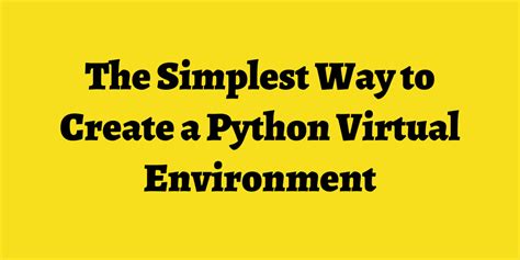 The Simplest Way To Create A Python Virtual Environment ⚡ Timonweb