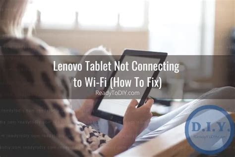 How To Fix Lenovo Tablet Not Connecting To Wi Fi Ready To DIY