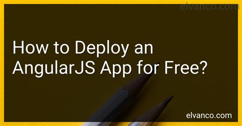 How To Deploy An Angularjs App For Free In 2025