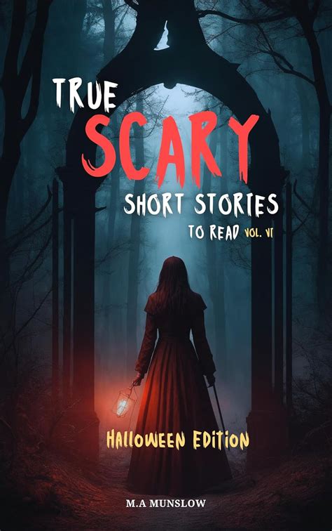 True Scary Short Stories To Read Halloween Edition Vol Vi