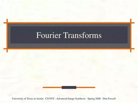 Ppt Fourier Transforms Powerpoint Presentation Free Download Id348069