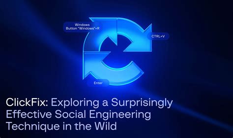 Clickfix The Social Engineering Technique Hackers Use To Manipulate Victims Group Ib Blog