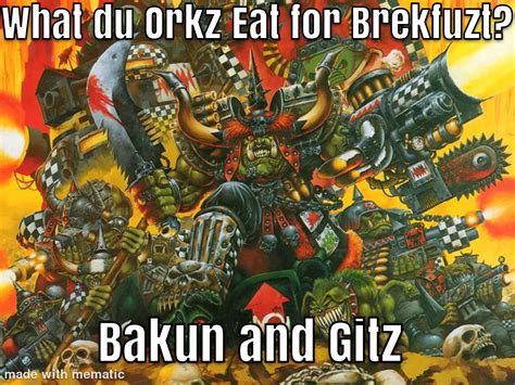 Warhammer Ork Memes Rgrimdank On X Orks Are Funny