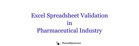 Excel Spreadsheet Validation In Pharmaceutical Industry Pharma Digests
