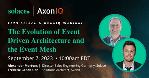 The Evolution Of Event Driven Architecture And The Event Mesh Solace