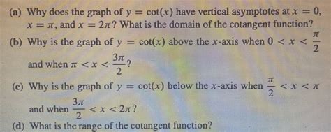 Solved A Why Does The Graph Of Y Cot X Have Vertical