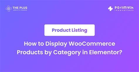 How To Display WooCommerce Products By Category In Elementor The Plus Addons For Elementor