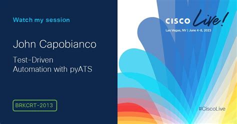 John Capobianco On Linkedin Ciscolive Ciscolive2023 Cisco Networkautomation Pyats Python…