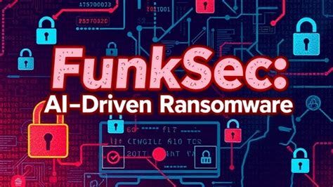 Unmasking Funksec The Ai Powered Ransomware Group Redefining Cybercrime