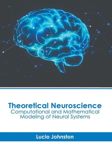 Theoretical Neuroscience Computational And Mathematical Modeling Of Neural Systems By Lucio