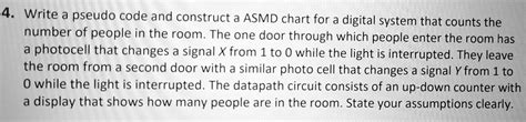 4 write a pseudo code and construct a asmd chart for a digital system that counts the number of
