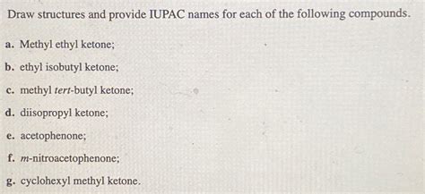 Solved Draw Structures And Provide Iupac Names For Each Of