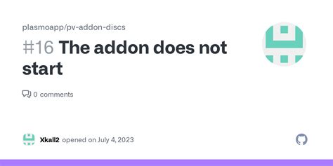The Addon Does Not Start · Issue 16 · Plasmoapppv Addon Discs · Github