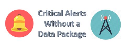 Critical Alerts Deliver Without Data Packages