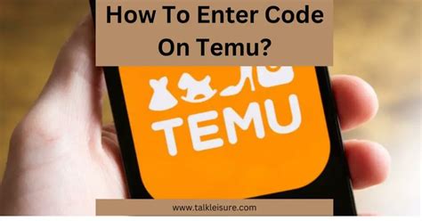 How To Find Your Temu Referral Code Temu Referral Guide Talk Leisure