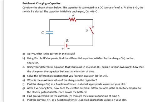 Problem 4 Charging A Capacitor Consider The Circuit Shown Below The Capacitor Is Connected To A