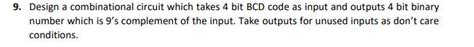 Solved Design A Combinational Circuit Which Takes 4 Bit Bcd