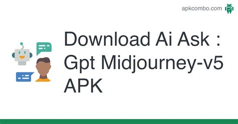 Ai Ask Gpt Midjourney V5 Apk Android App Free Download