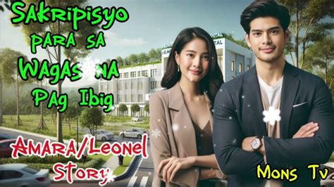Sakripisyo para sa Wagas na Pag ibig | Amara&Leonel Story | Full Story | #tagalogstory # ...