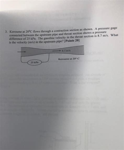 Solved 3 Kerosene At 20°c Flows Through A Contraction
