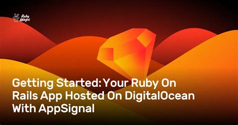 Getting Started Your Ruby On Rails App Hosted On Digitalocean With Appsignal Appsignal Blog
