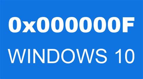 How To Fix 0x000000f Windows 10 Error Solutions