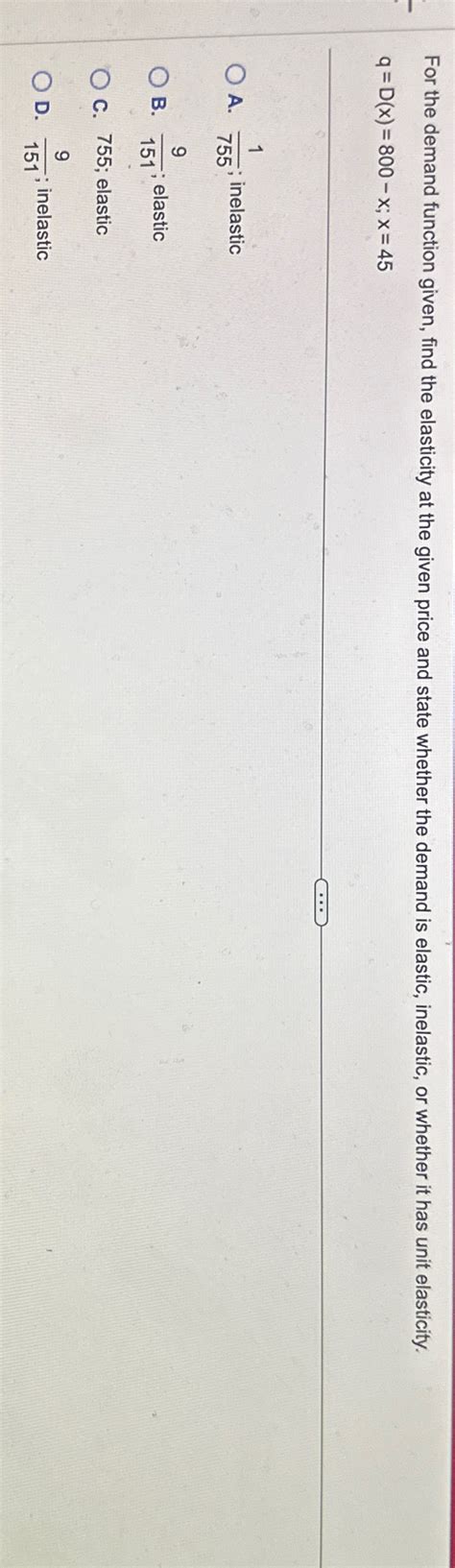 Solved For The Demand Function Given Find The Elasticity At