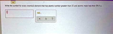 write the symbol for every chemical element that has atomic number