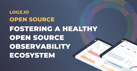 Fostering A Healthy Open Source Observability Ecosystem Logz Io