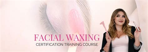 Facial Waxing Certification Training Course Luxy Beauty Courses