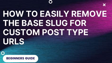 how to easily remove the base slug for custom post type urls