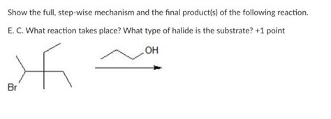 Solved Show the full, step-wise mechanism and the final | Chegg.com