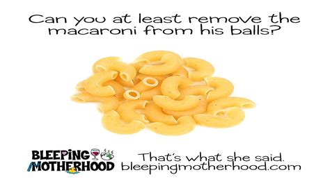 Macaroni Genitalia Bleeping Motherhood