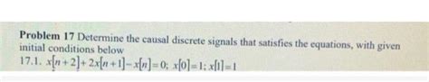 Solved Problem 17 Determine The Causal Discrete Signals That