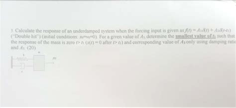 Calculate The Response Of An Underdamped System Chegg