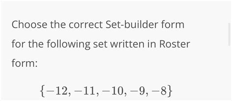 solved choose the correct set builder form for the following set