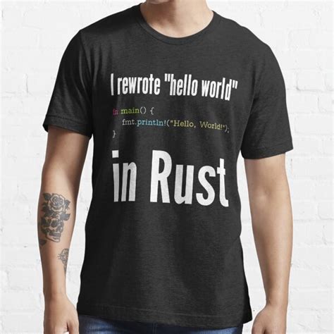 I Rewrote Hello World In Rust Funny Programming Design T Shirt For