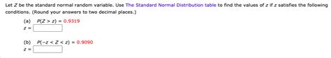 Solved Let Z Be The Standard Normal Random Variable Use The Chegg Com