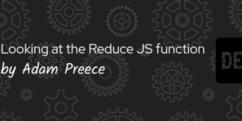 Learning The Reduce Function Part 1 Dev Community