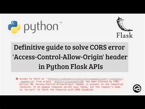 Definitive Guide To Solve CORS Error Access Control Allow Origin In Python Flask APIs YouTube