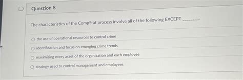 Solved Question 8the Characteristics Of The Compstat Process