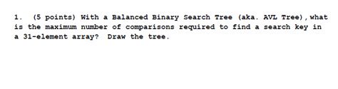 solved 1 5 points with a balanced binary search tree