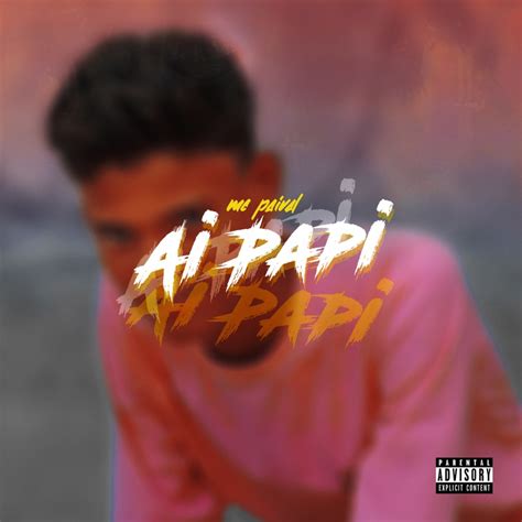 Ai Papi Mc Paival Song Lyrics Music Videos And Concerts